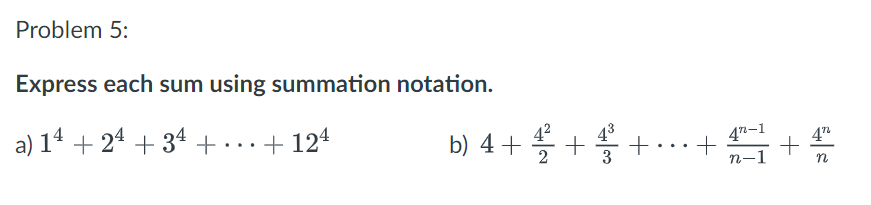 Solved Problem 5: Express each sum using summation notation. | Chegg.com