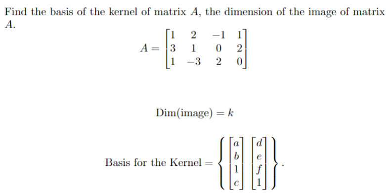 Find the basis of the kernel of matrix A, ﻿the | Chegg.com