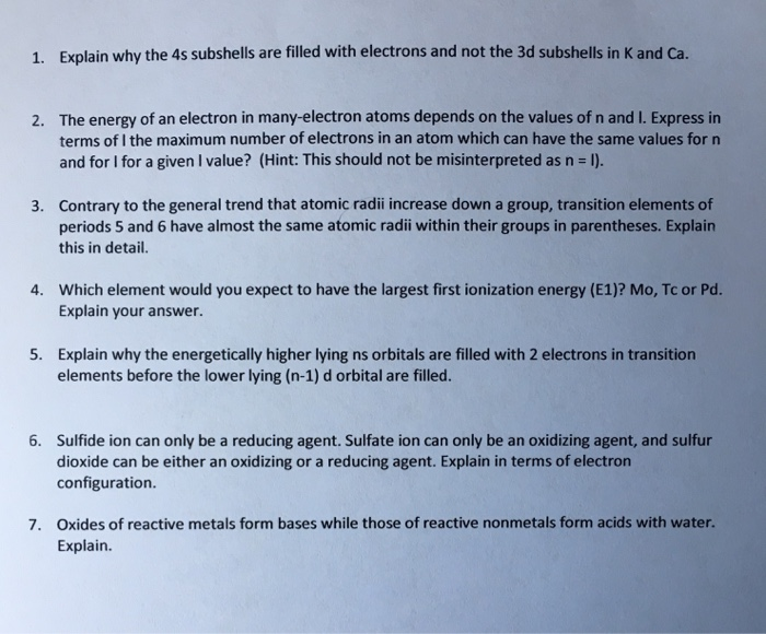Solved 1. Explain why the 4s subshells are filled with | Chegg.com