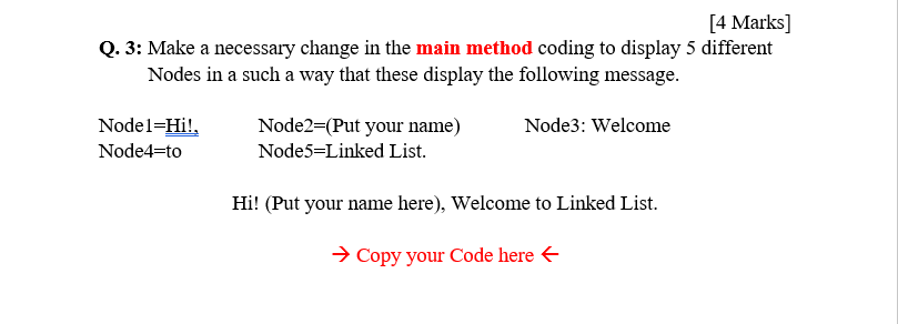 Solved [4 Marks] Q. 3: Make a necessary change in the main | Chegg.com