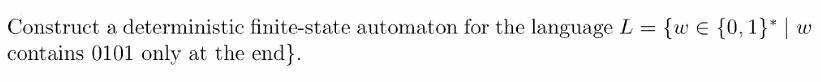 Solved Construct A Deterministic Finite State Automaton For