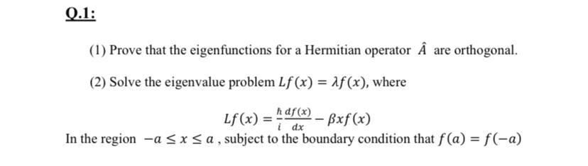 Solved 0.1: (1) Prove that the eigenfunctions for a | Chegg.com