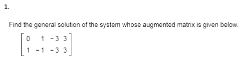 Solved Find the general solution of the system whose | Chegg.com