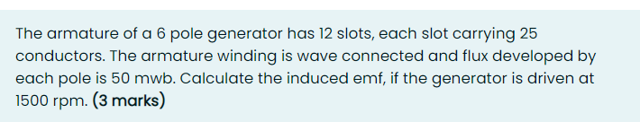 Solved The armature of a 6 pole generator has 12 slots, each | Chegg.com