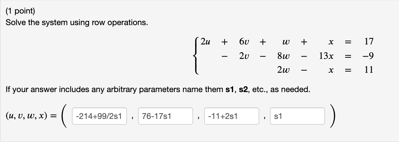 Solved (1 point) Solve the system using row operations. If | Chegg.com