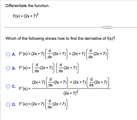 Solved Differentiate the function. F(x)=(2x+7)2 Which of the | Chegg.com
