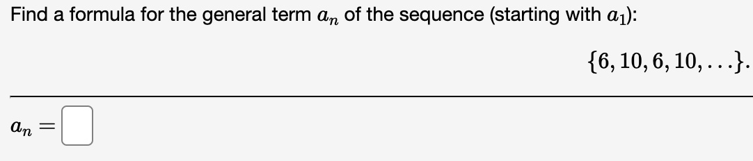 Solved Find a formula for the general term an of the | Chegg.com