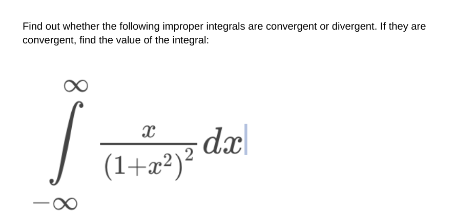 Solved Find out whether the following improper integrals are | Chegg.com