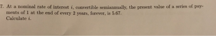 Solved 7. At a nominal rate of interest i, convertible | Chegg.com