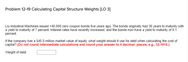 Solved Problem 12-19 Calculating Capital Structure Weights | Chegg.com