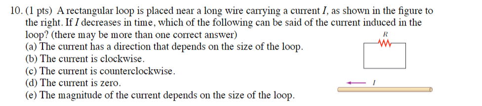 Solved 10. (1 pts) A rectangular loop is placed near a long | Chegg.com