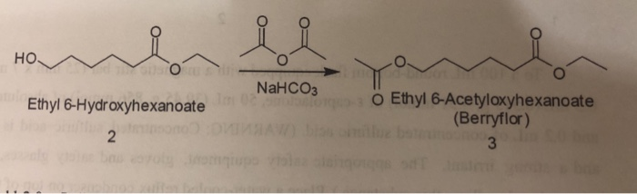 Solved но NaHCOs Ethyl 6-Acetyloxyhexanoate Ethyl | Chegg.com