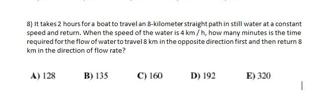 Solved 8) It takes 2 hours for a boat to travel an | Chegg.com