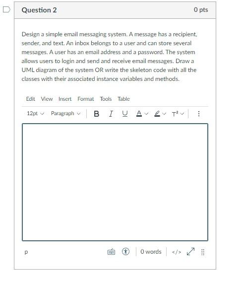 Solved Question 2 0 pts Design a simple email messaging | Chegg.com
