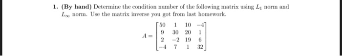 Solved 1. (By hand) Determine the condition number of the | Chegg.com