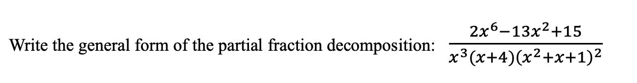 Solved Write the general form of the partial fraction | Chegg.com