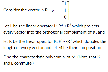 Solved Consider the vector in R3 v=⎡⎣⎢110⎤⎦⎥v=[110] Let L | Chegg.com