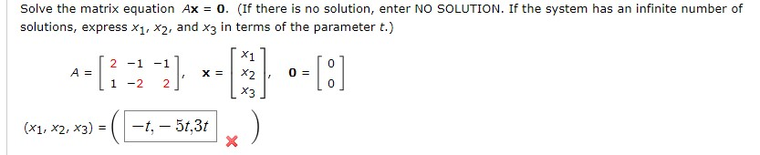 Solved Solve the matrix equation Ax = 0. (If there is no | Chegg.com