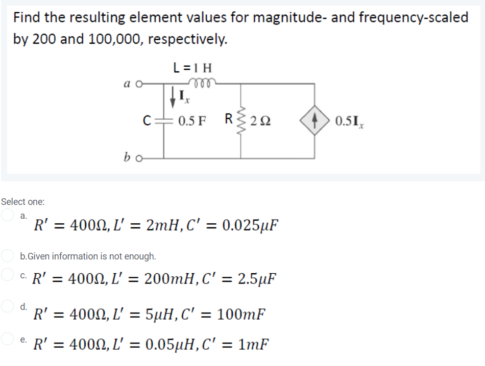 Solved Find the resulting element values for magnitude- and | Chegg.com