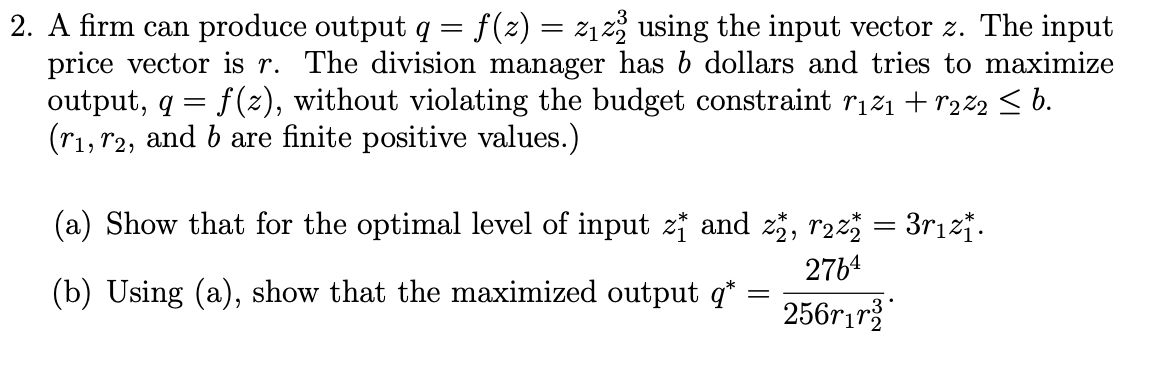 Solved 2. A firm can produce output q=f(z)=z1z23 using the | Chegg.com