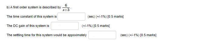 Solved b) A system defined by s2+6s+1632 The system has a | Chegg.com