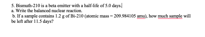 Solved 5. Bismuth-210 is a beta emitter with a half-life of | Chegg.com