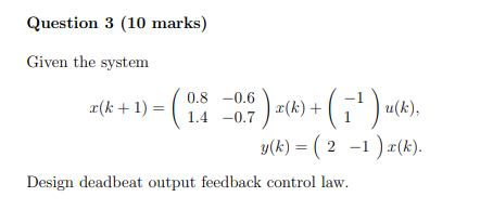 Solved Question 3 (10 marks) Given the system ) (2)+(7") | Chegg.com