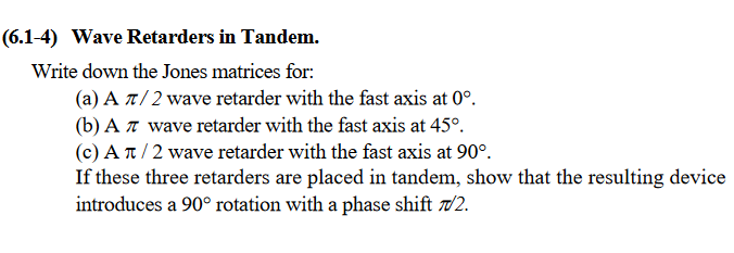 Solved (6.1-4) Wave Retarders in Tandem. Write down the | Chegg.com