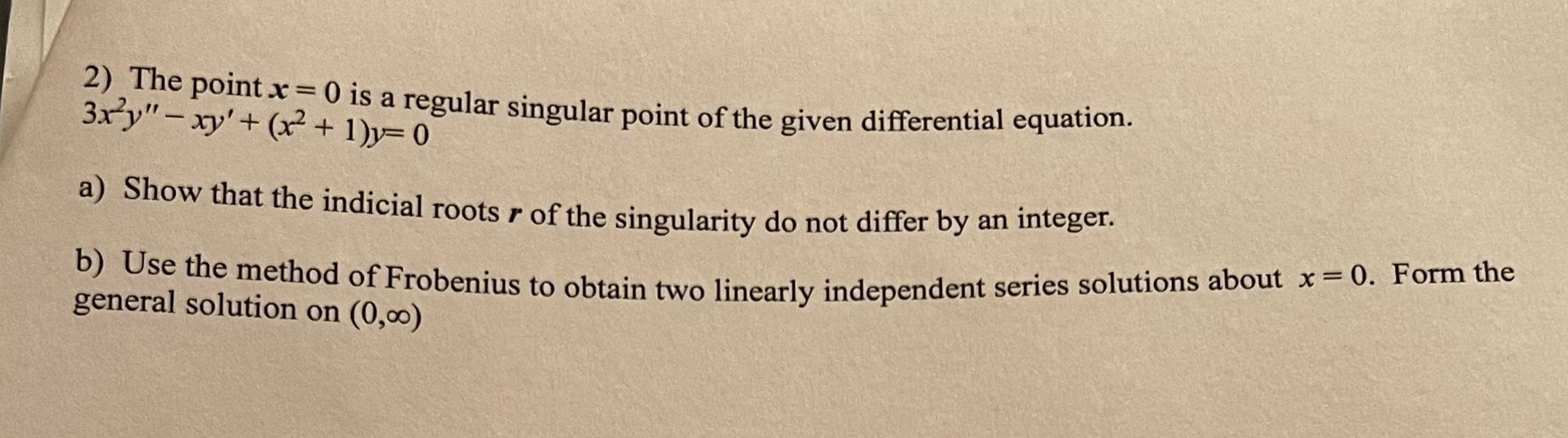 Solved The point x=0 ﻿is a regular singular point of the | Chegg.com