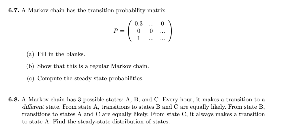 Solved 6.7. A Markov chain has the transition probability | Chegg.com