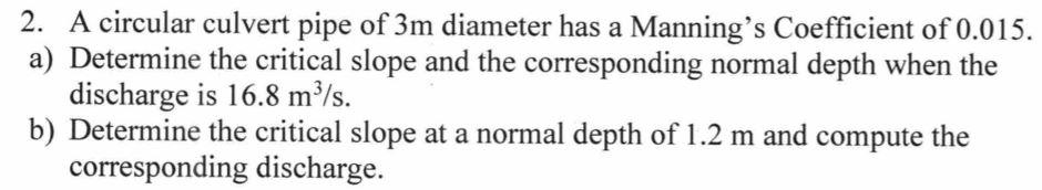 Solved 2. A circular culvert pipe of 3m diameter has a | Chegg.com