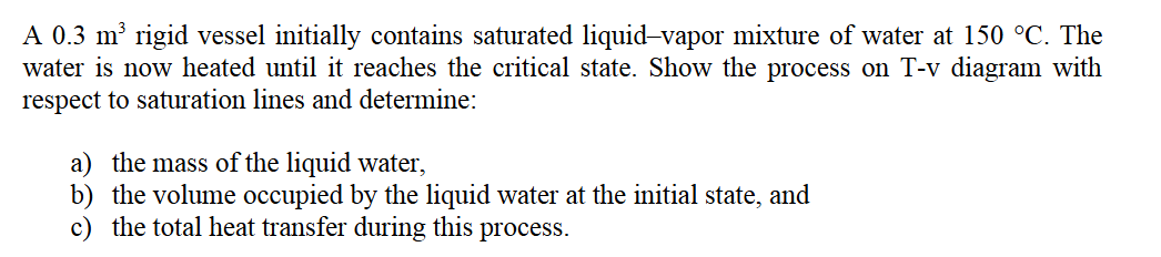 Solved A 0.3m3 ﻿rigid vessel initially contains saturated | Chegg.com