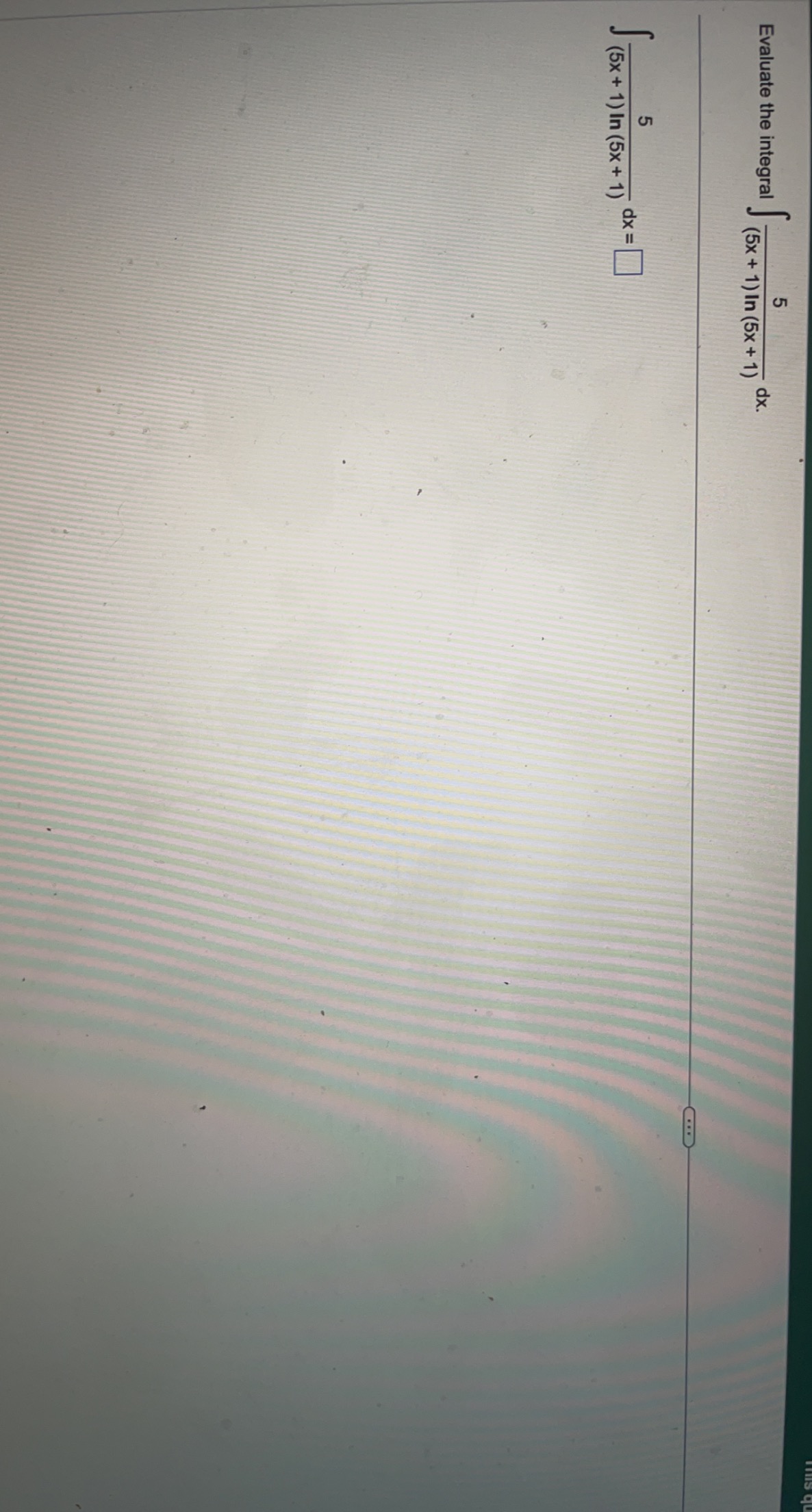Solved Evaluate the integral ∫(5x+1)ln(5x+1)5dx | Chegg.com