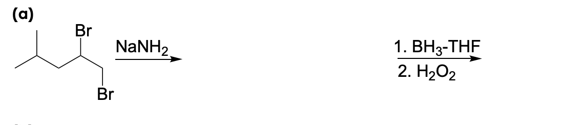 Solved (a) Br NaNH2 1. BH3-THF 2. H2O2 Br | Chegg.com