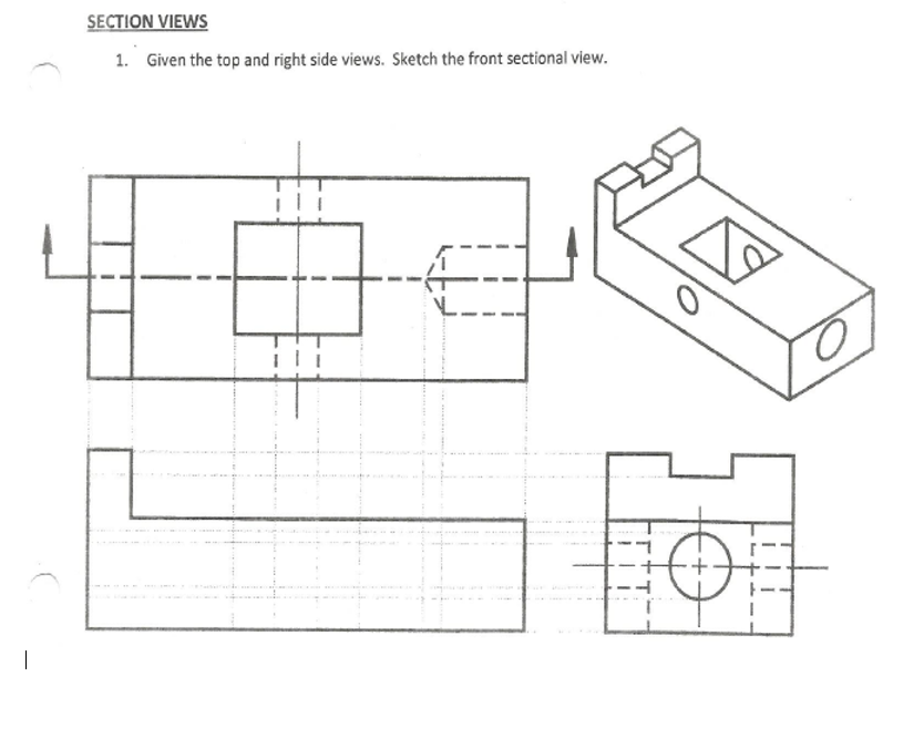 Solved SECTION VIEWS 1. Given the top and right side views. | Chegg.com