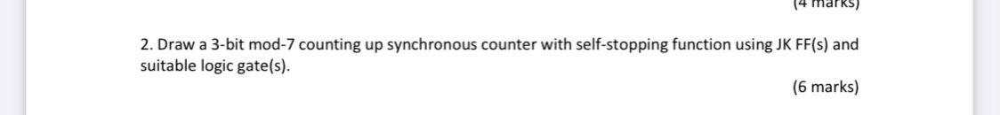 Solved 2. Draw a 3-bit mod-7 counting up synchronous counter | Chegg.com