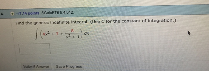 Solved Find the general indefinite integral. (use C for the | Chegg.com