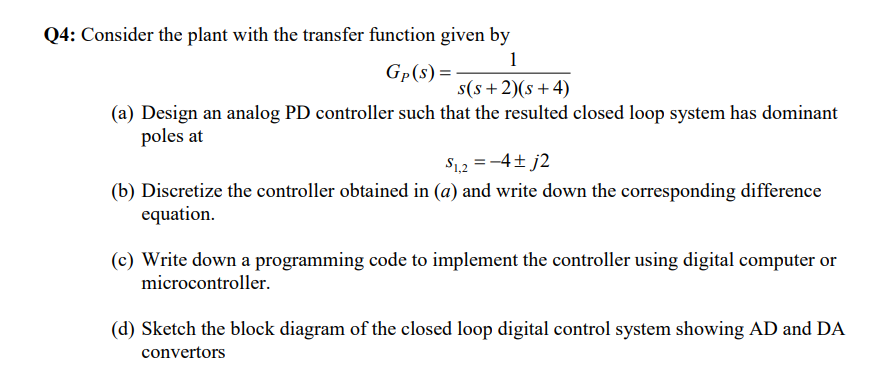 Solved Q4: Consider the plant with the transfer function | Chegg.com
