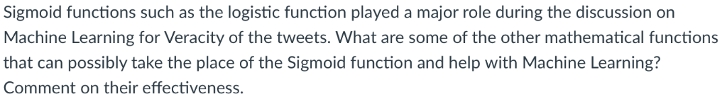 Solved Sigmoid functions such as the logistic function | Chegg.com