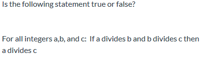 Solved Is the following statement true or false? For all | Chegg.com