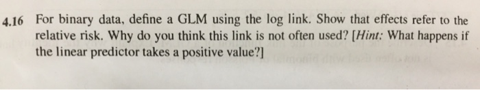 Solved 4.16 For binary data, define a GLM using the log | Chegg.com
