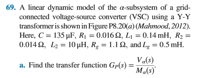 Solved 69. A linear dynamic model of the α-subsystem of a | Chegg.com