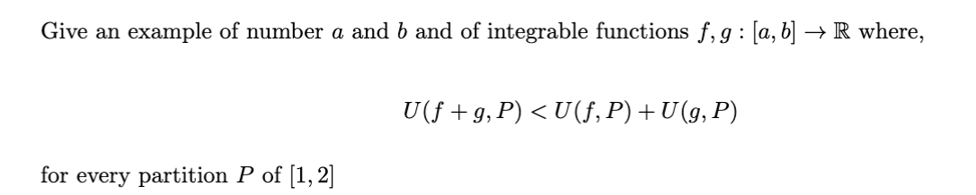Solved Give an example of number a and b ﻿and of integrable | Chegg.com