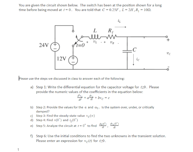 Solved You are given the circuit shown below. The switch has | Chegg.com