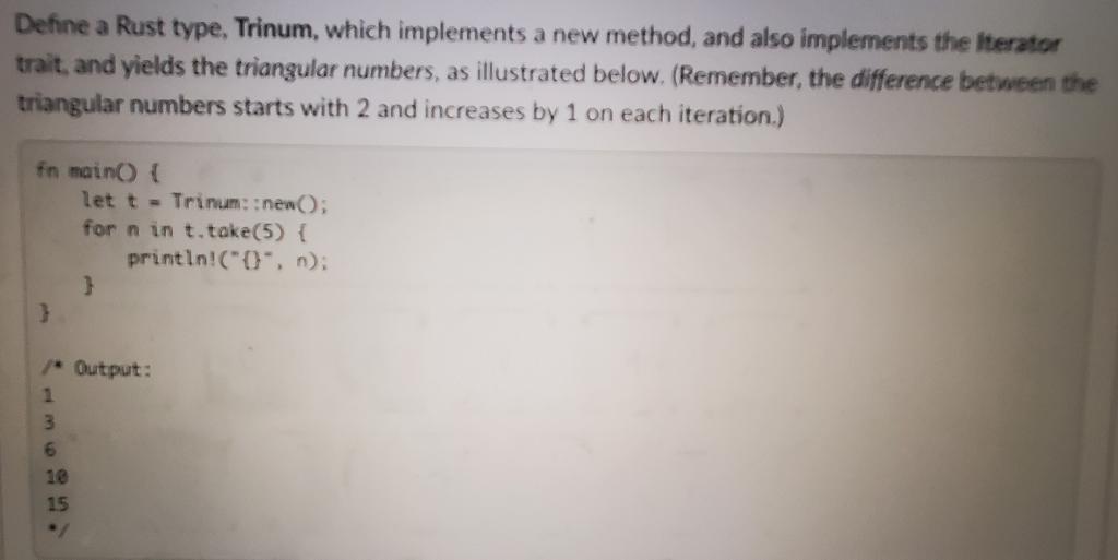 Solved Define a Rust type, Trinum, which implements a new | Chegg.com