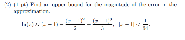 Solved (2) (1 pt) Find an upper bound for the magnitude of | Chegg.com