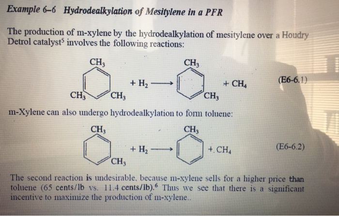 Example 6-6 Hydrodealkylation of Mesitylene in a PFR | Chegg.com