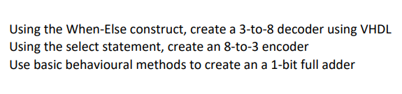 Solved Using the When-Else construct, create a 3-to-8 | Chegg.com