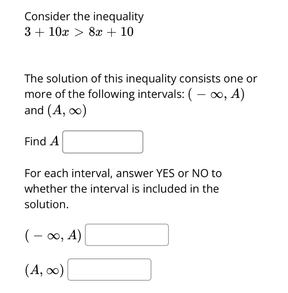 [Solved]: Consider the inequality ( 3+10 x>8 x+10
