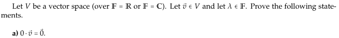 Solved Let V be a vector space (over F=R or F=C ). Let v∈V | Chegg.com